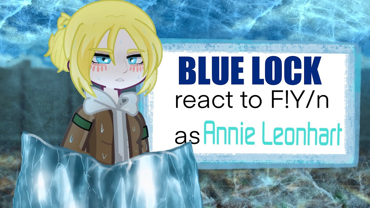 Blue lock react to Y/n as Annie Leonhart || 2x speed || AU || - YouTube