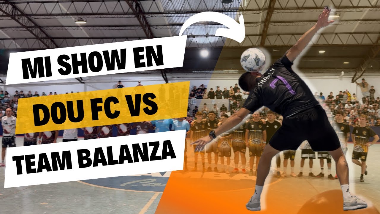 CAMPEÓN MUNDIAL DE FREESTYLE en DOU FC VS TEAM BALANZA - YouTube