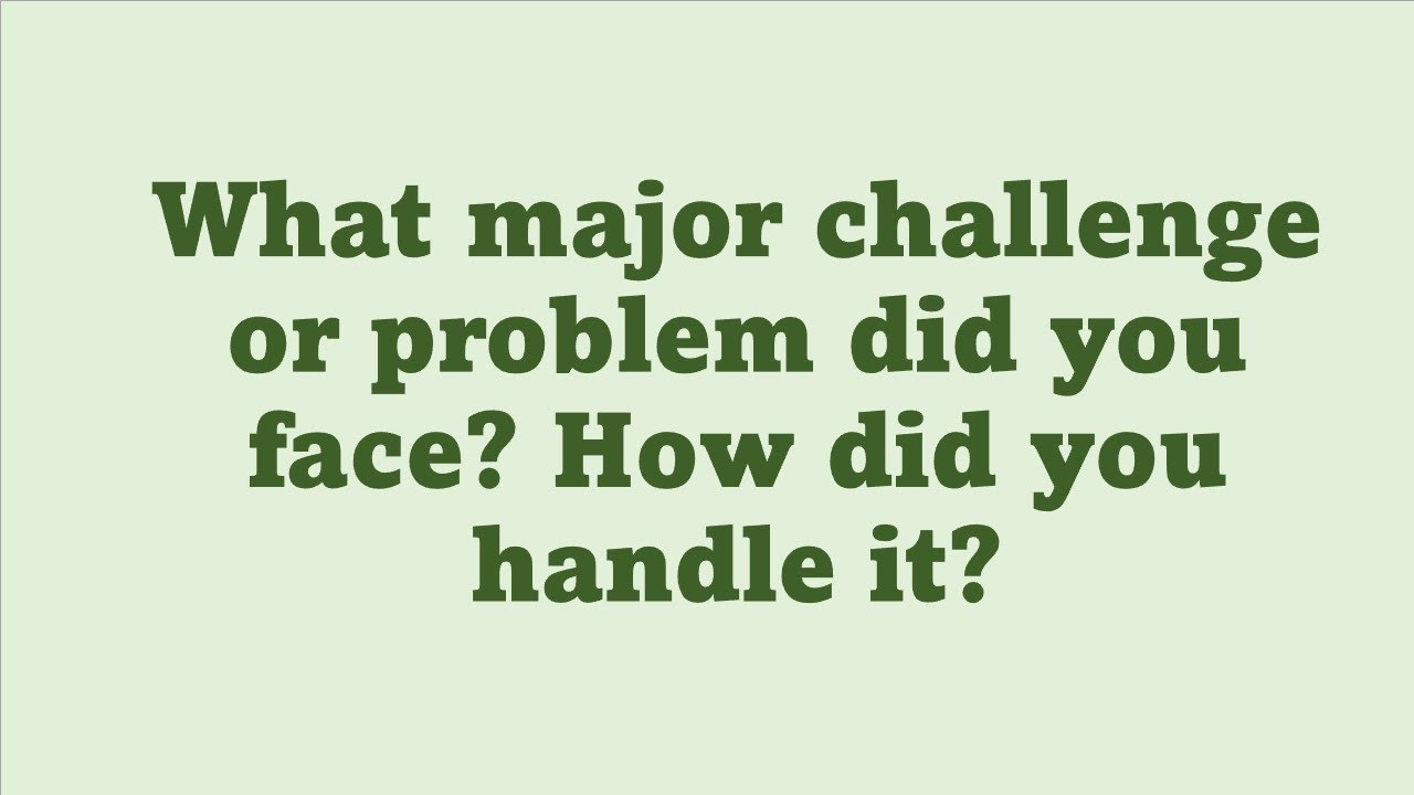 What major challenge or problem did you face? - YouTube