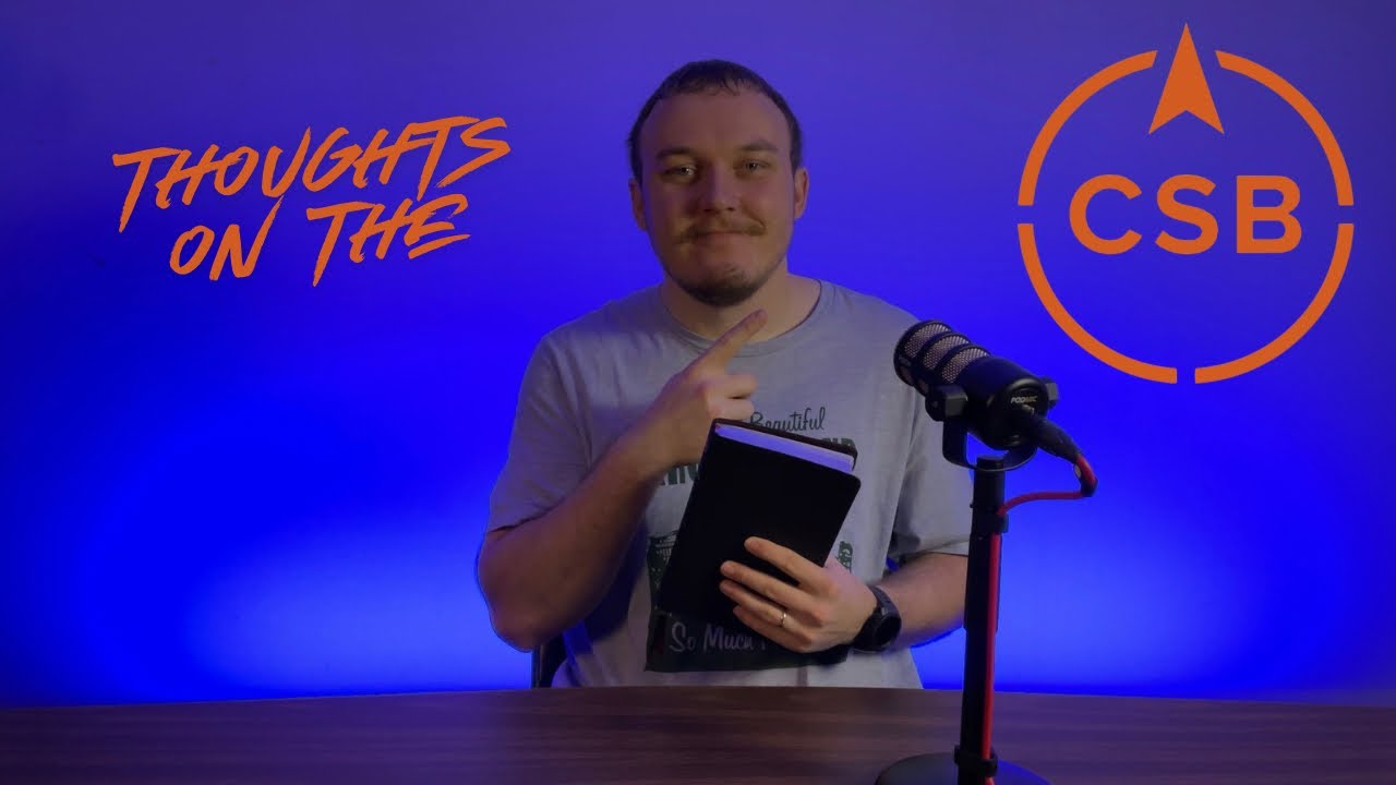 Thoughts on the CSB - YouTube