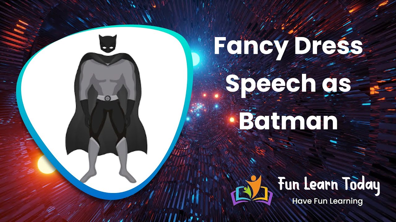 Fancy Dress Speech as Batman (to talk in competitions for children ...