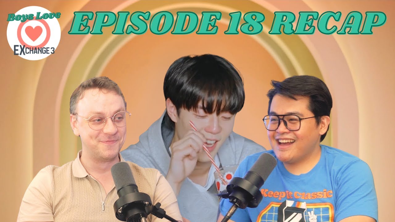 EXchange 3 (Transit Love 3) Episode 18 | Boys Love EXchange 3 - YouTube