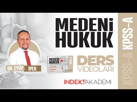 10-2026 - MEDENİ HUKUK - Kişiler Hukuku -IV- (Sınırlı Ehliyetsiz, Tam Ehliyetsiz) - Dr. Eyüp İPEK