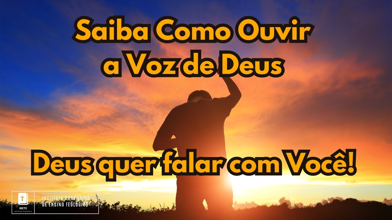 Saiba como Ouvir a Voz de Deus. Deus quer falar com Você. - YouTube