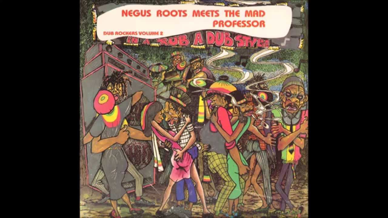 Negus Roots Meets The Mad Professor In A Rub A Dub Style - YouTube