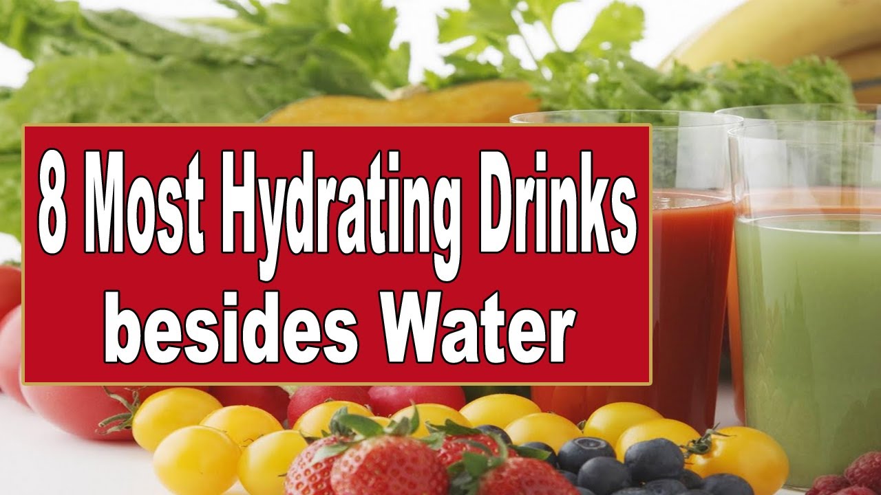 8 Most Hydrating Drinks besides Water - YouTube