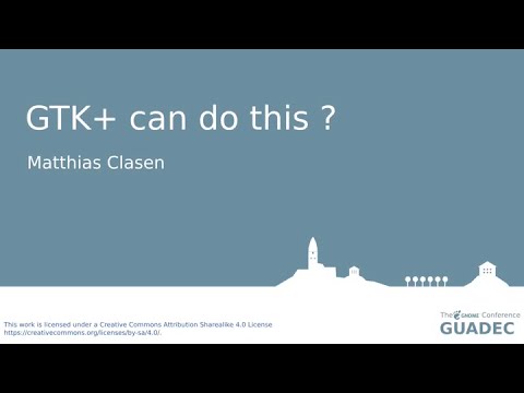 GTK+ can do this ? by Matthias Clasen - YouTube