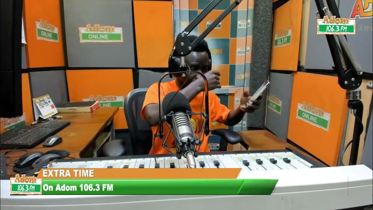 EXTRA TIME on Adom 106.3 FM (13-8-23) - YouTube