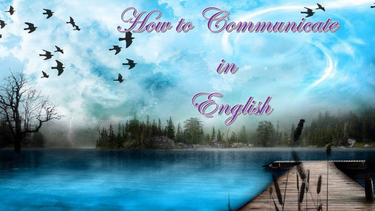 Communicate skills in English, how to improve communication skills ...