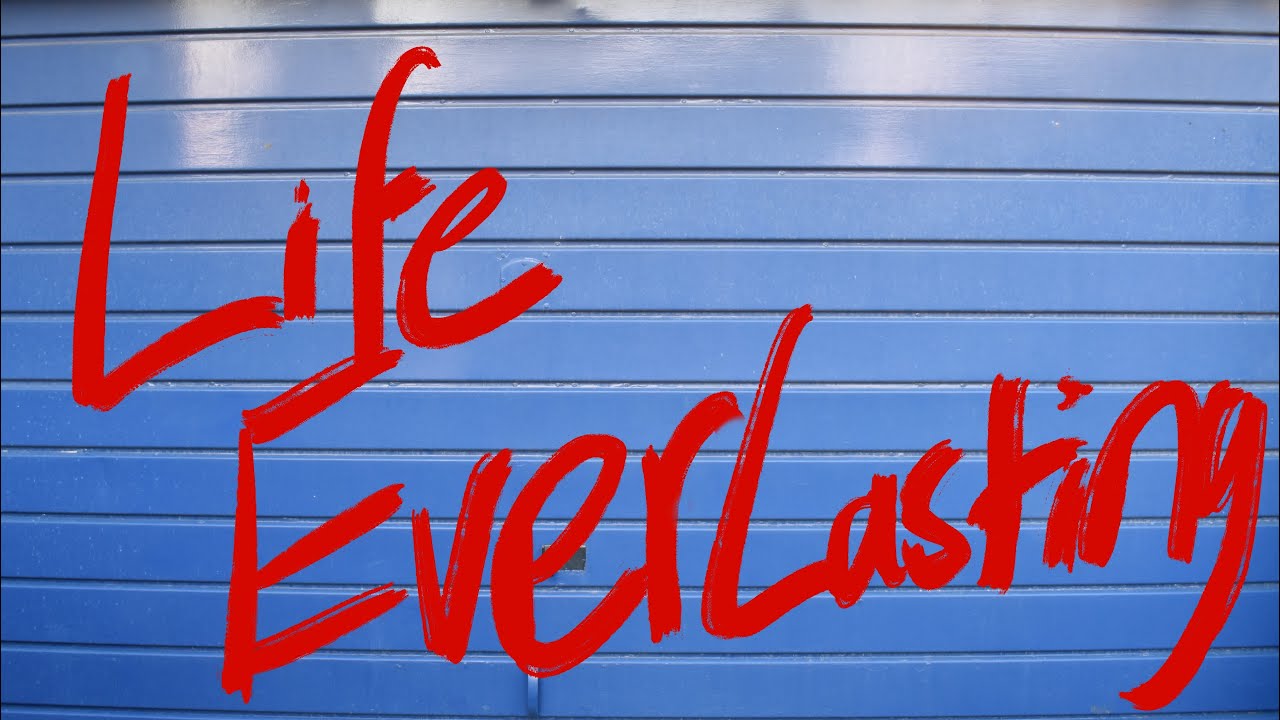 Life Everlasting - YouTube
