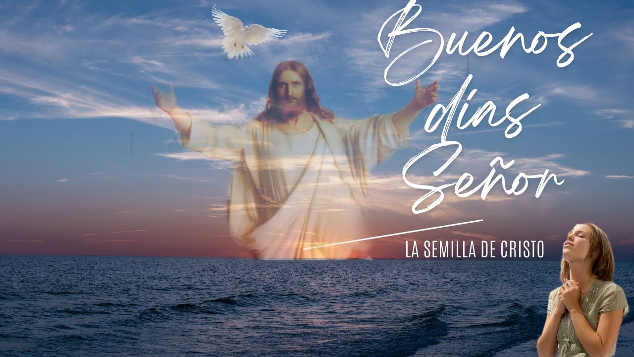 Buenos días Señor - YouTube