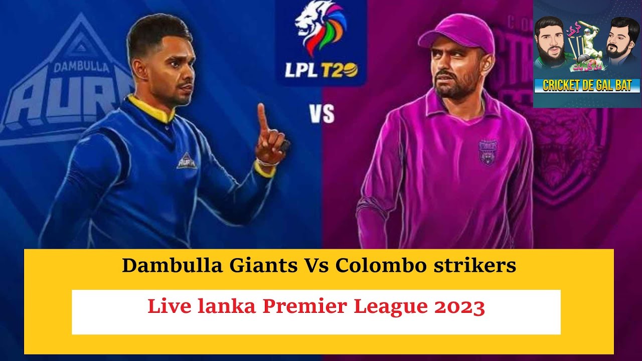 Lpl live : Dambulla Giants vs Colombo Strikers Live | Dambulla Giants ...