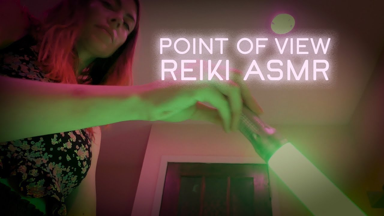 Point of View Reiki ASMR, Energy Cleansing and Balancing - YouTube