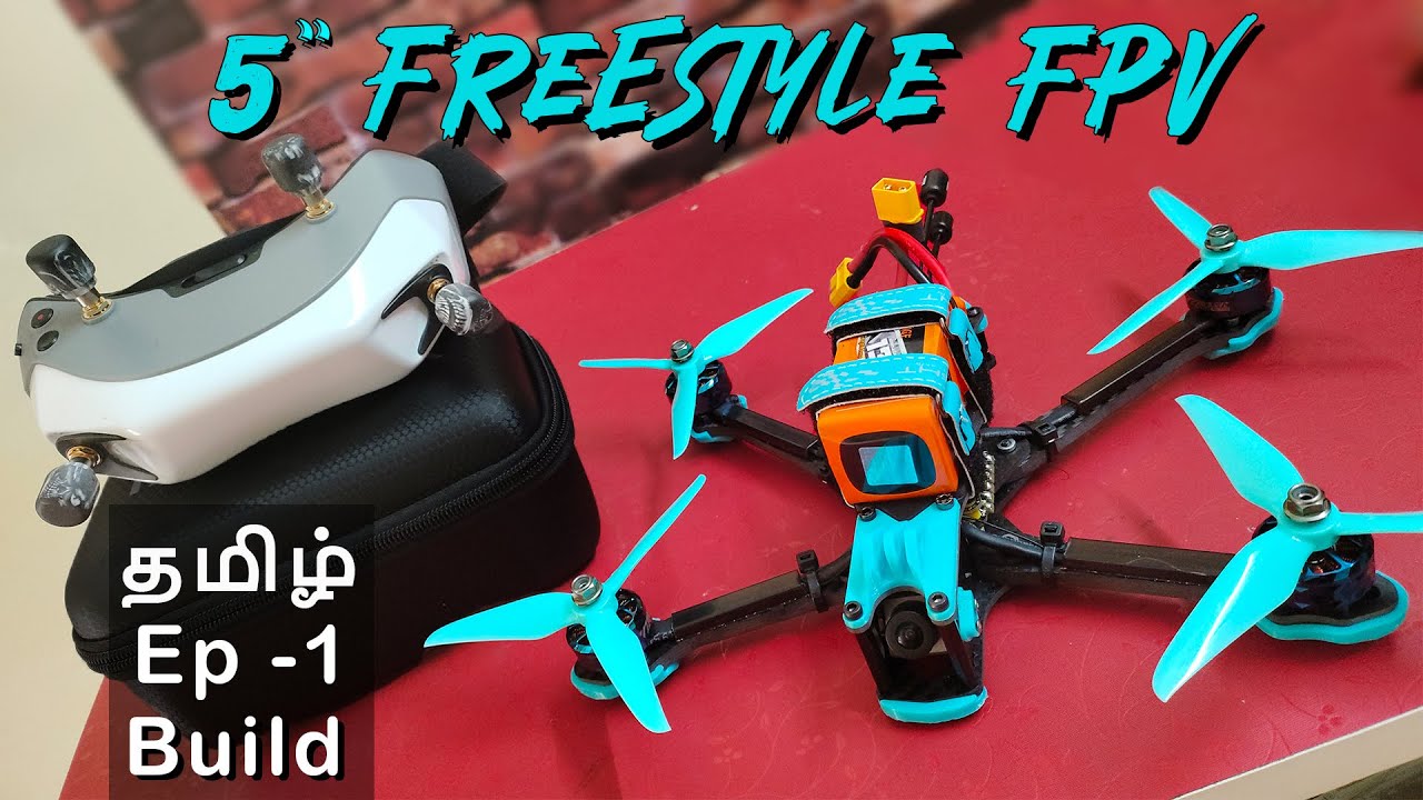 5 Inch FPV Drone | தமிழ் | Full Build | Ep - 1 - YouTube