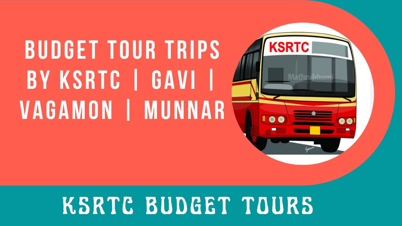 BUDGET TOUR TRIPS BY KSRTC | GAVI | VAGAMON | MUNNAR | BUDGET TOUR ...