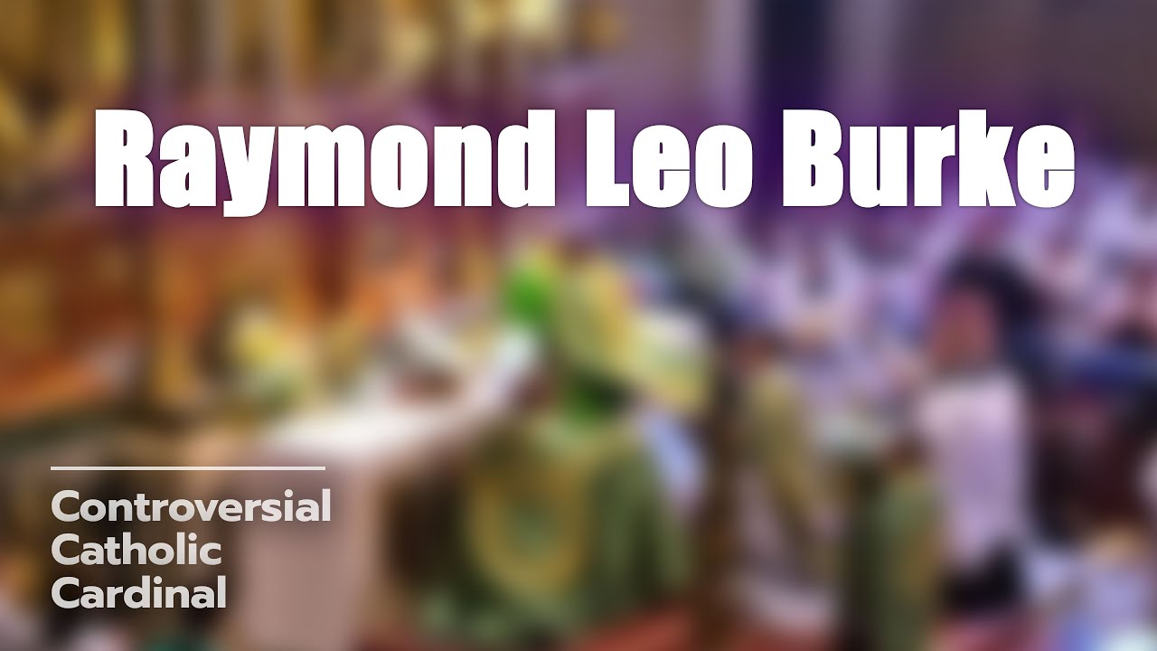 Raymond Leo Burke: The Controversial Cardinal ⛪🤔 - YouTube
