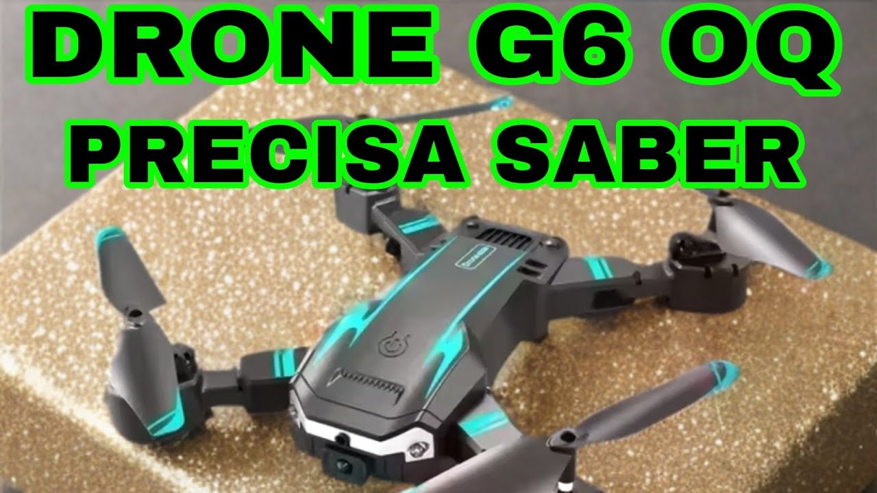 Toda a Explicação que Você Precisa Ter Antes de Comprar um Drone G6 Pro ...