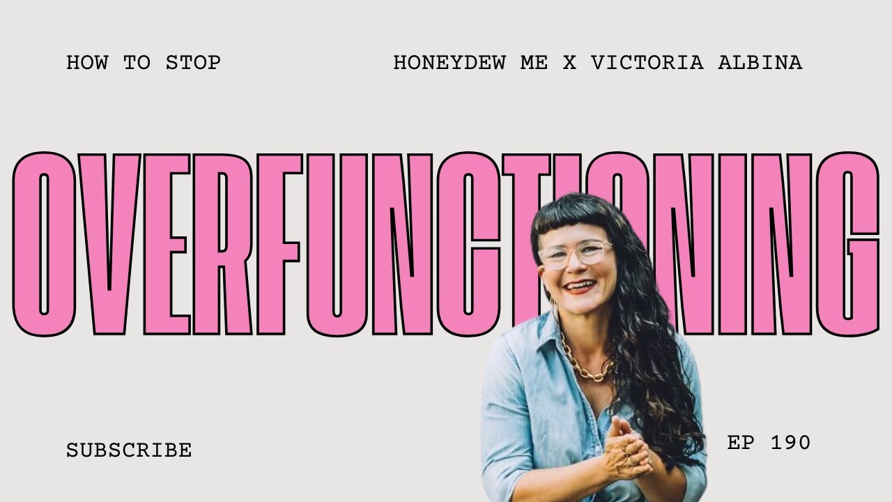 Are You Overfunctioning? Why Doing Too Much & Ignoring Your Needs Is Killing Your Intimacy | EP ...
