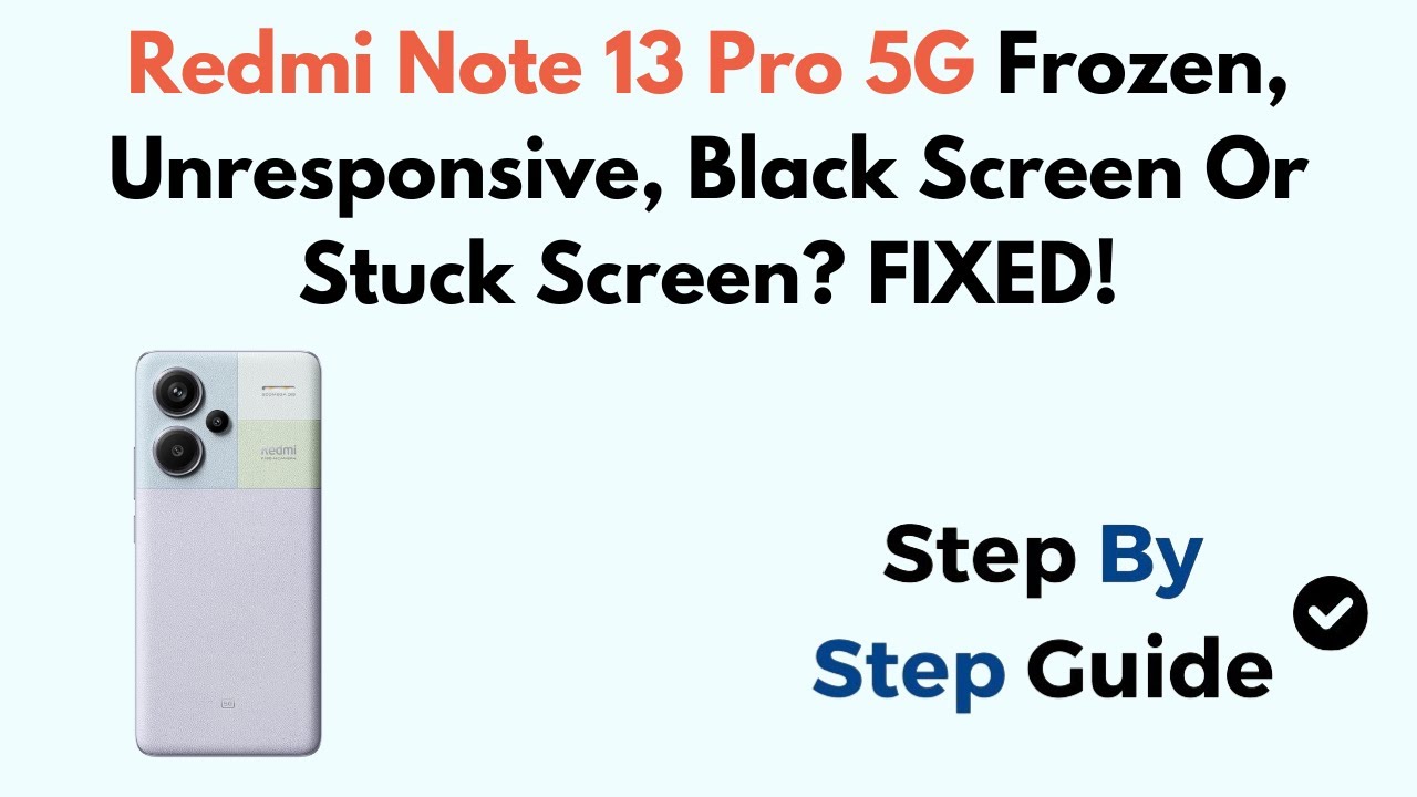 Redmi Note 13 Pro 5G Frozen, Unresponsive, Black Screen Or Stuck Screen ...