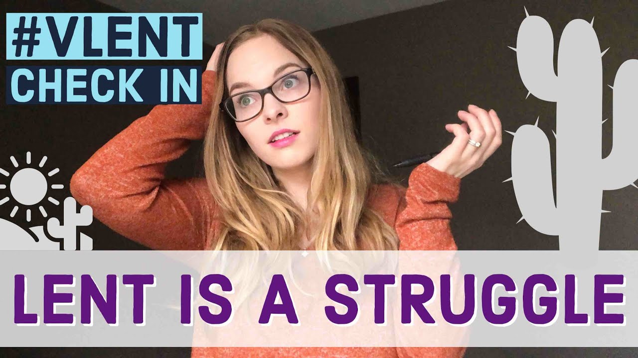 Lent Check-In! | Struggling but Powering Through It...You? | #vLENT ...
