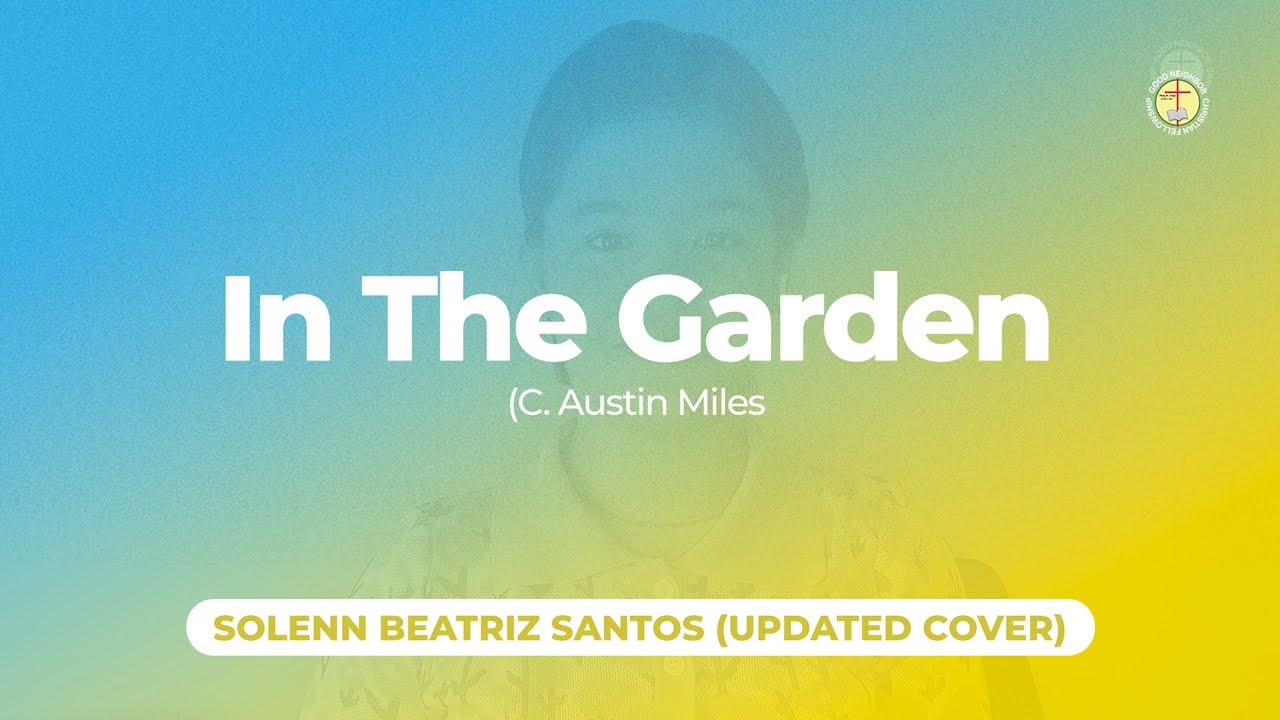 In The Garden (C. Austin Miles) 2023 Cover | Solenn Santos - YouTube