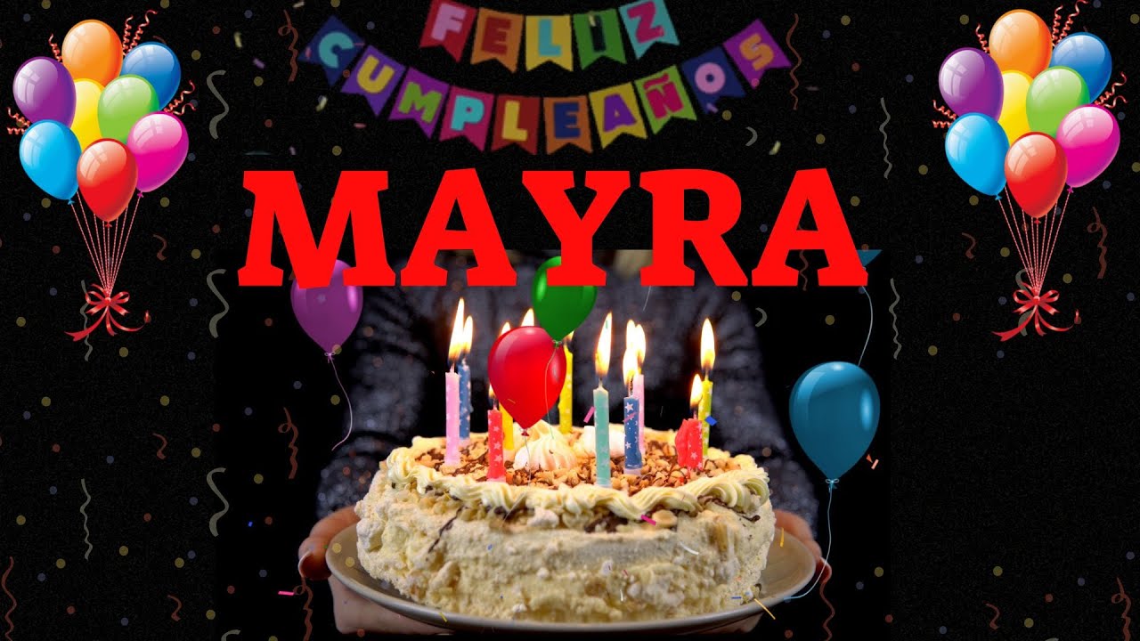 MAYRA Las Mañanitas con Tu Nombre - YouTube