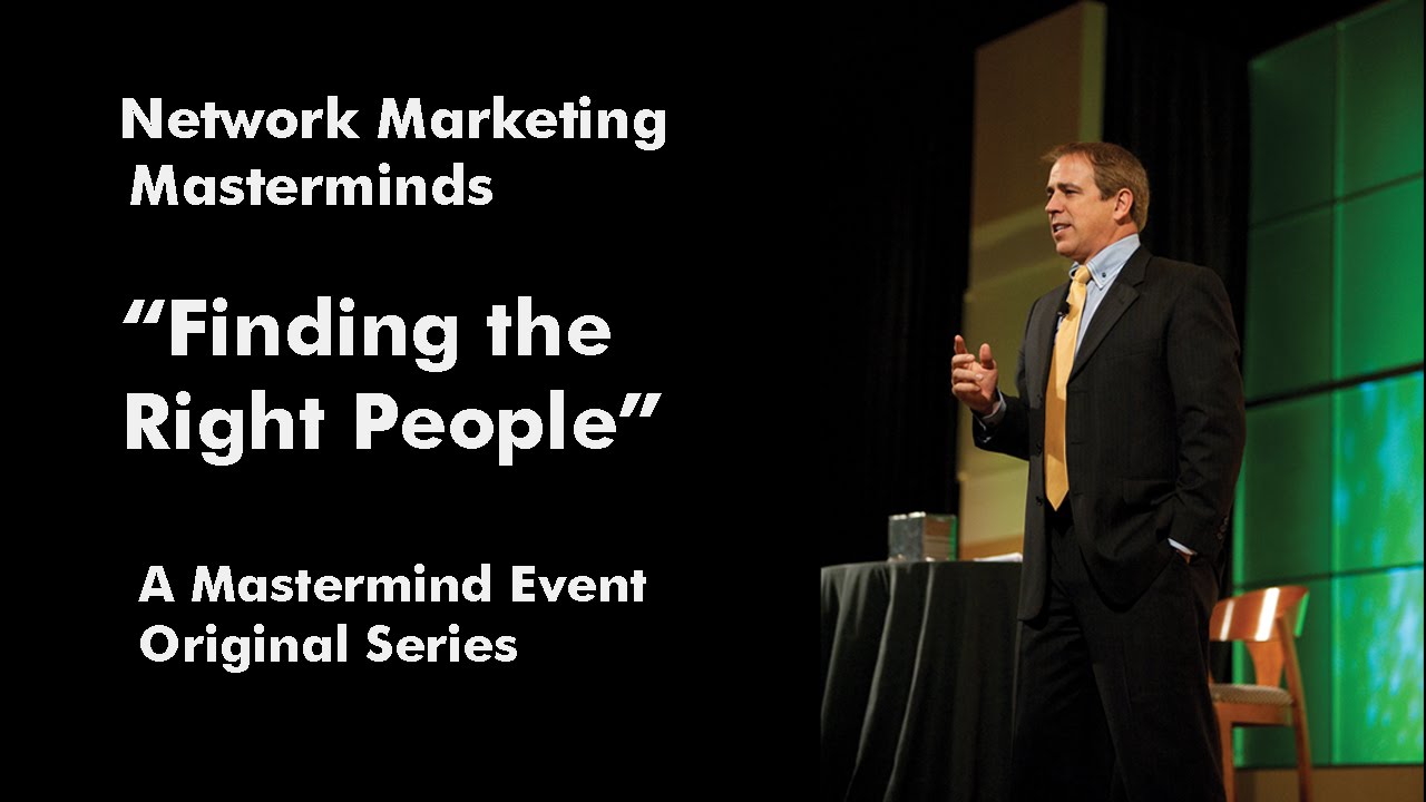 How Do You Find The Right People For Your Network Marketing Business ...