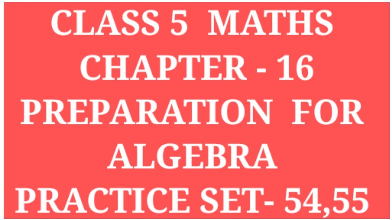 PREPARATION FOR ALGEBRA CLASS 5 MATHS CHAPTER 16 PROBLEM SET 54 preparation-for-algebra-class-5-maths-chapter-16-problem-set-54