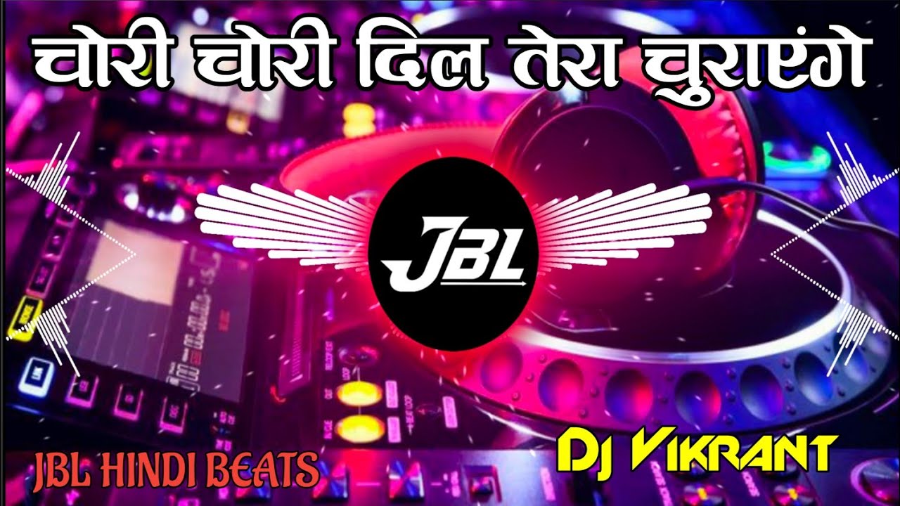 Chori Chori Dil Tera Churaenge Dj Song | Love Song | Hard Vibration Hindi Song | Dj Vikrant ...