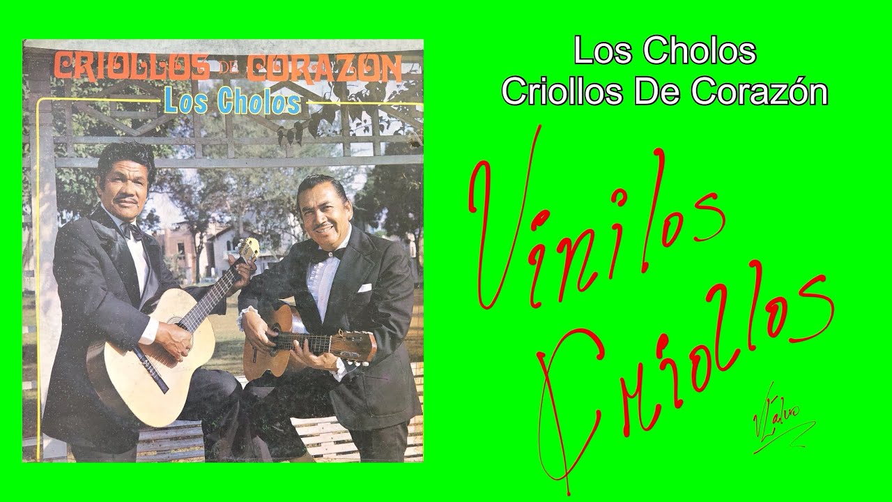 Los Cholos - Criollos De Corazón (LP Full Álbum Vinilo) 1980 - YouTube