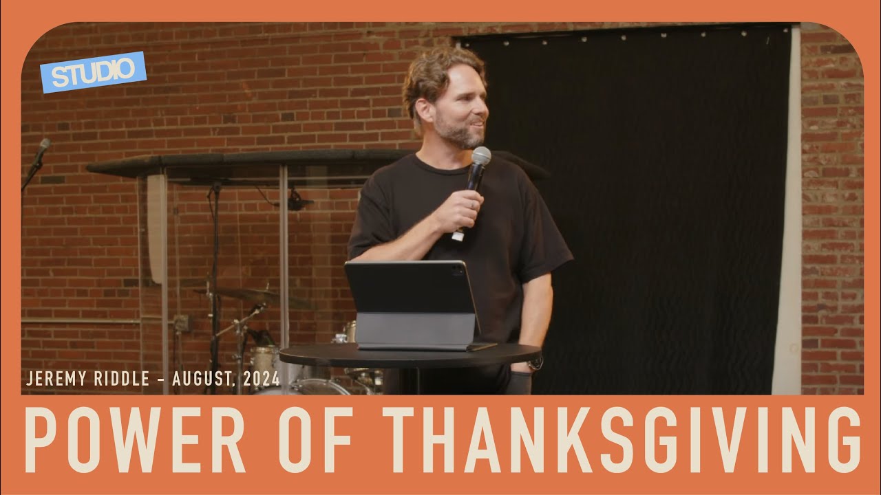 Jeremy Riddle // Power of Thanksgiving // Studio Greenville 08.11.24 ...