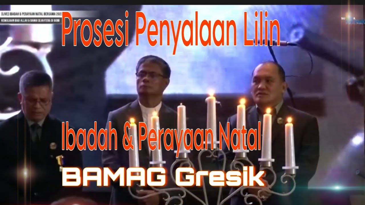 Prosesi Penyalaan Lilin : Ibadah & Perayaan Natal BAMAG Gresik 290124 - YouTube