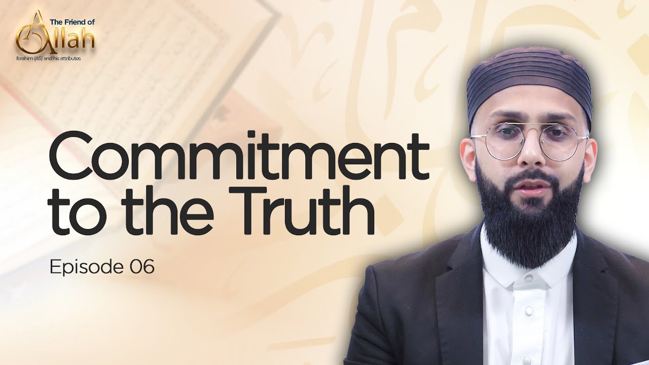 Ibrahim's (AS) Commitment to the Truth | The Friend of Allah (SWT) series Ep. 06 | Imam Ali ...