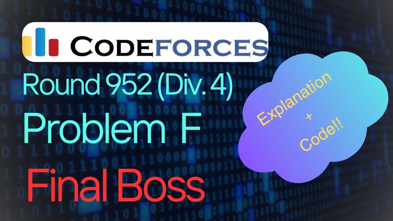 Final Boss Round 952 Problem F Div 4 Codeforces Solution 7653