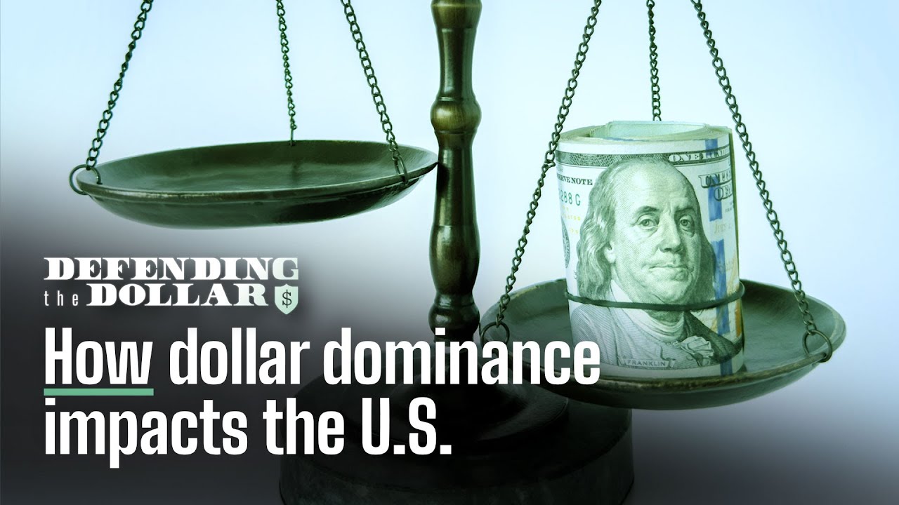 How dollar dominance impacts the U.S. - YouTube