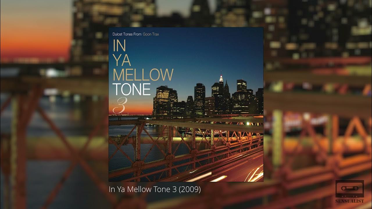 IN YA MELLOW TONE 3 / SEN.MUSIC - YouTube