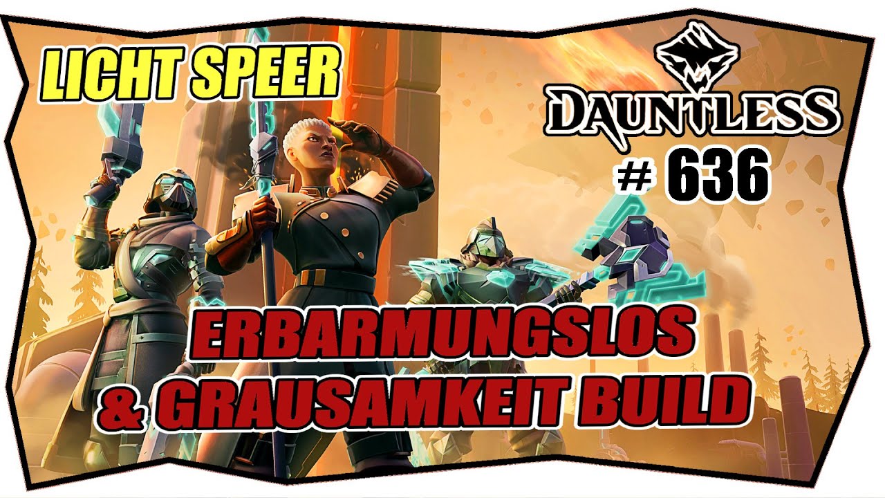DAUNTLESS #636 ERBARMUNGSLOS & GRAUSAMKEIT BUILD ★ High damage ...