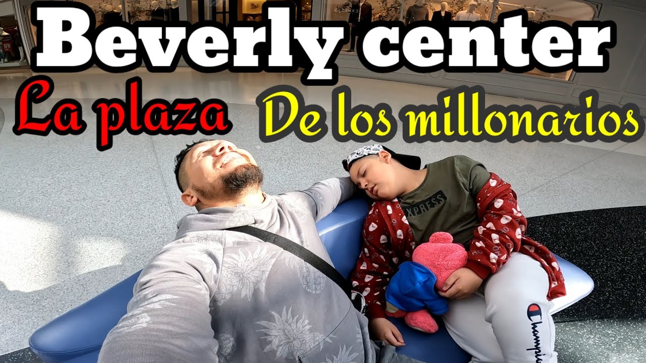 Como es Beverly center la plaza de los millonarios!!??? - YouTube