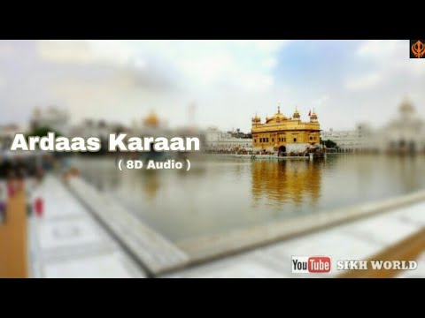 Ardaas Karaan | Siddharth Mohan | 8D Audio (Shabad) | Use Headphone ...