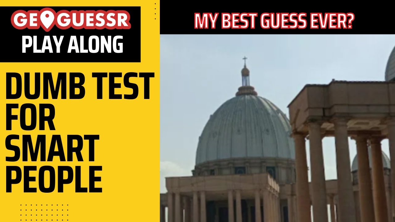 Dumb Test for Smart People - MY BEST GUESS EVER? GEOGUESSR [PLAY ALONG ...