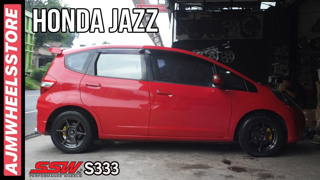 MODIFIKASI HONDA JAZZ VELG SSW S333 // AJMWHEELSSTORE - YouTube