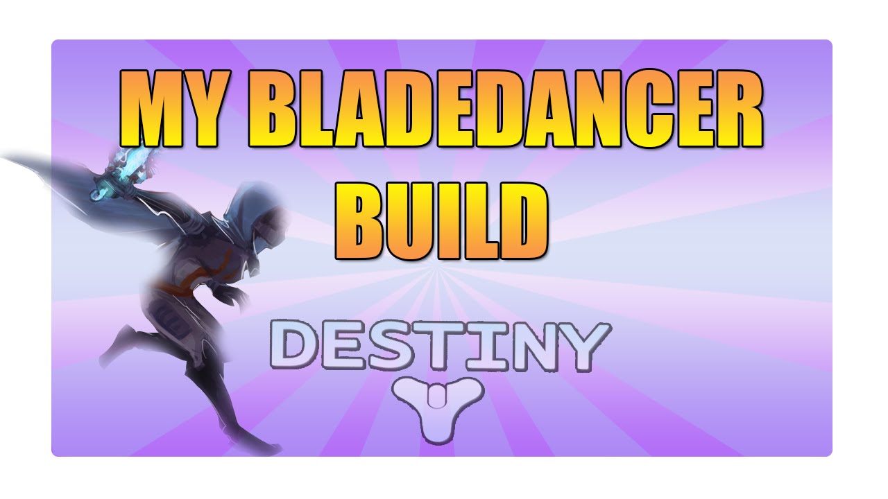 DESTINY - My Bladedancer Build (Bladedancer Guide) - YouTube
