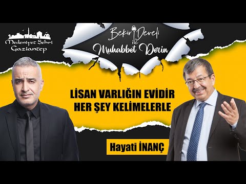 Bekir Develi ile Muhabbet Derin | Hayati İnanç