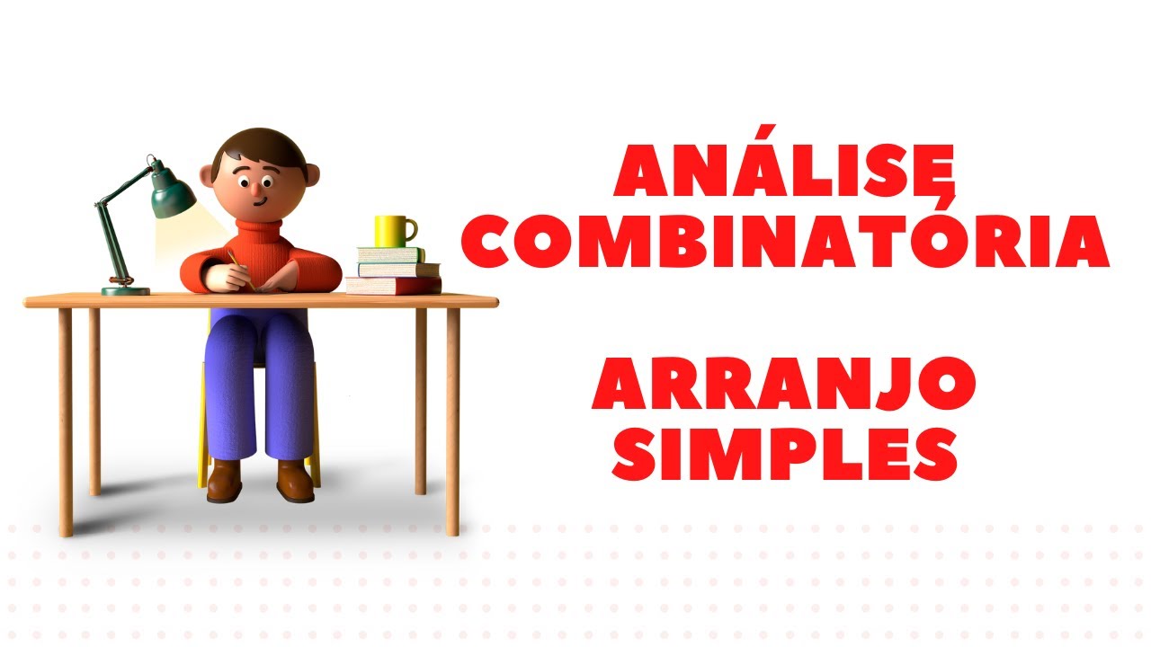 Aula 6 - Análise Combinatória (Arranjo Simples) - YouTube