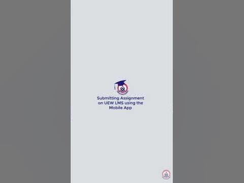 Submitting Assignment on UEW LMS using the LMS Mobile App - YouTube