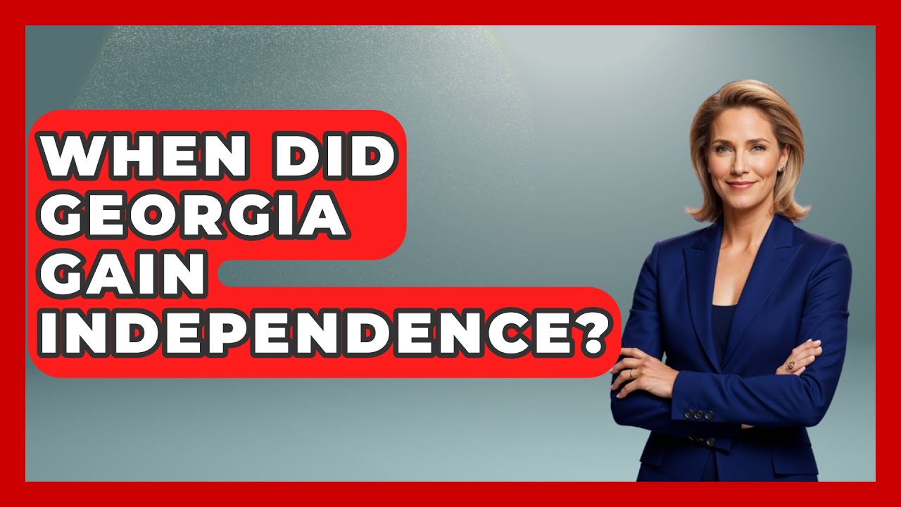 When Did Georgia Gain Independence? - Southern Culture Collective - YouTube