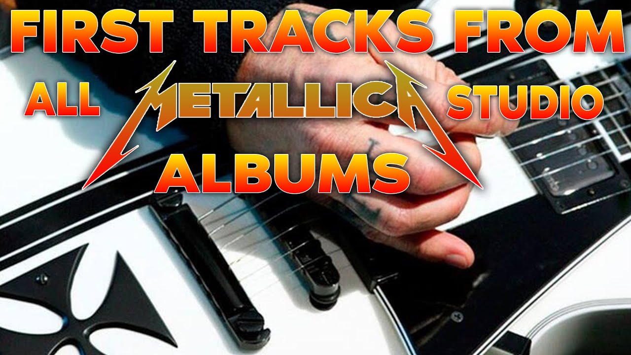 The First Tracks From All Metallica Studio Albums 2024 - YouTube