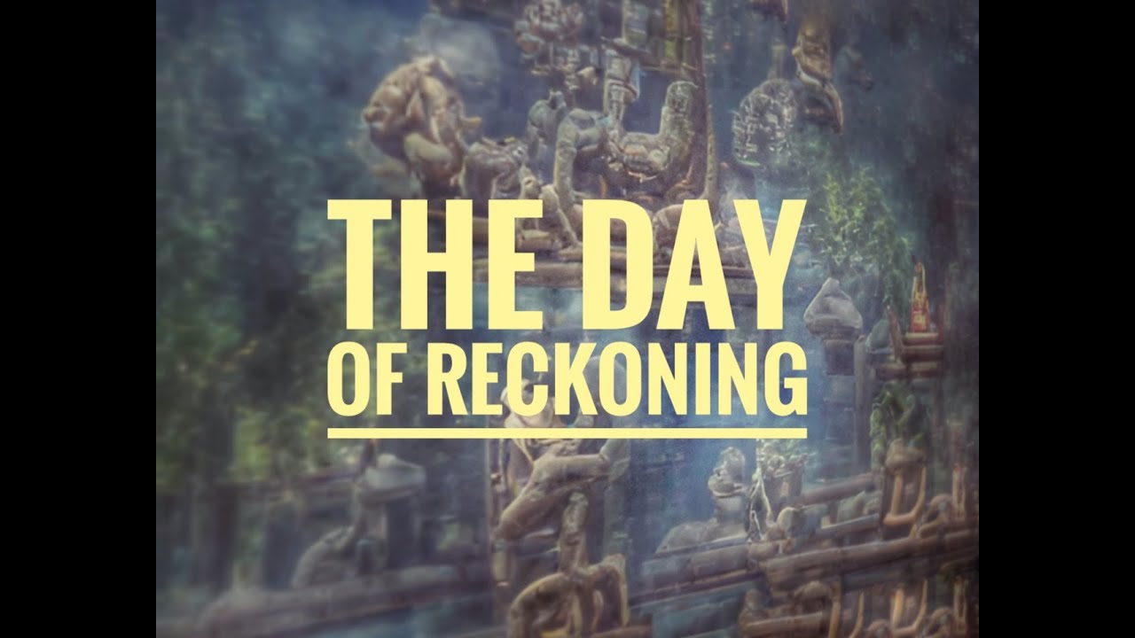 The Day of Reckoning - YouTube