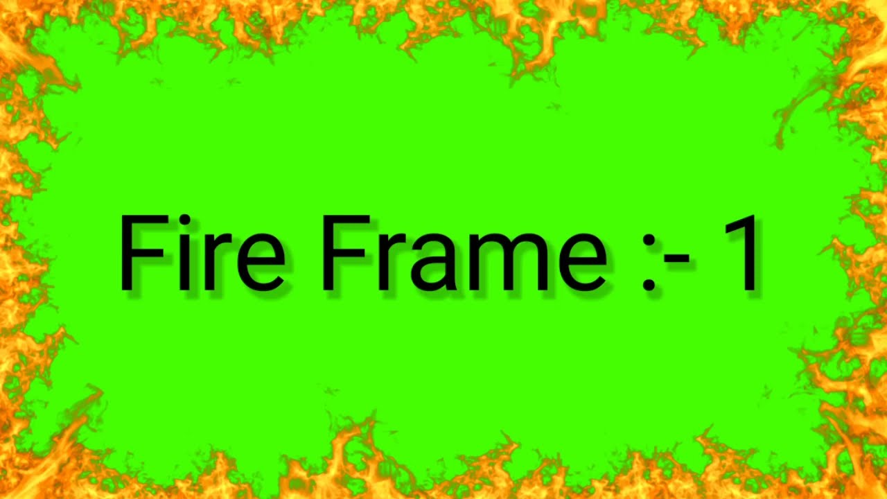 Green screen effect fire Frame | fire Frame No copyright | Cinematic ...