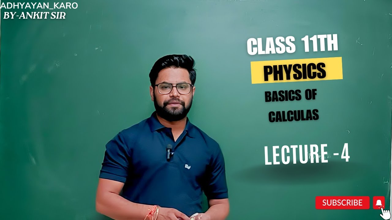 Class 11th |Basics Of CALCULAS in physics |Lecture 4 | CBSE 2024 ...